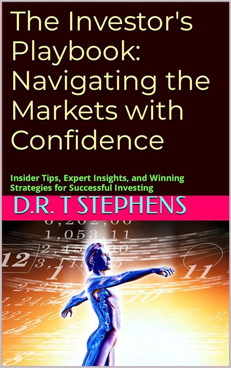 The Investors Playbook Navigating The Markets With