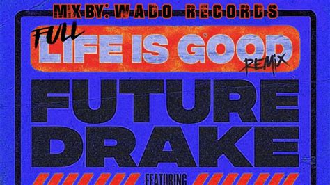Life Is Good Full Remix Future Ft Drake Dababy Y Lil Baby Youtube