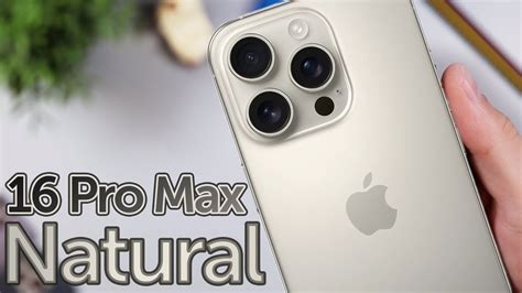 Natural Iphone 16 Pro Max Is Classy Unboxing First Impressions