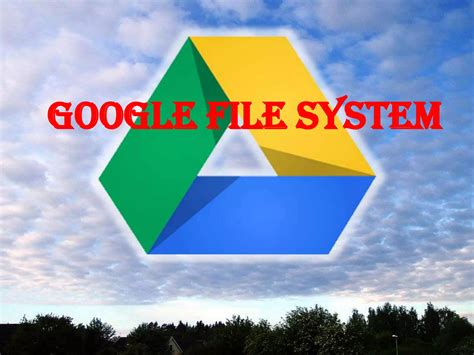 GOOGLE FILE SYSTEM PPTX