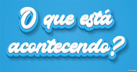 O Que Está Acontecendo Efeito De Texto E Desenho De Logotipo Frase