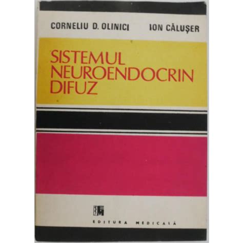 Sistemul Neuroendocrin Difuz Corneliu D Olinici Ion Caluser