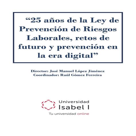 25 Años De La Ley De Prevención De Riesgos Laborales Retos De Futuro Y