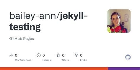 Github Bailey Annjekyll Testing Github Pages