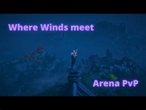 Where Winds Meet Arena Pvp Youtube