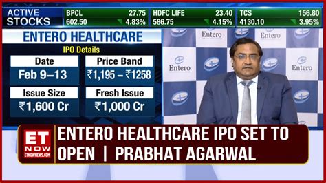 Entero Healthcare Ipo Set To Open To Raise 1600 Cr Prabhat Agarwal