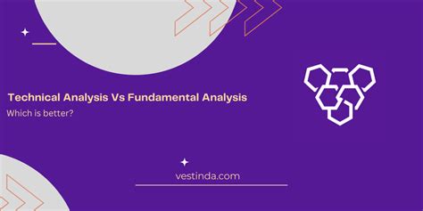 Technical Analysis Vs Fundamental Analysis Which Is Better Vestinda