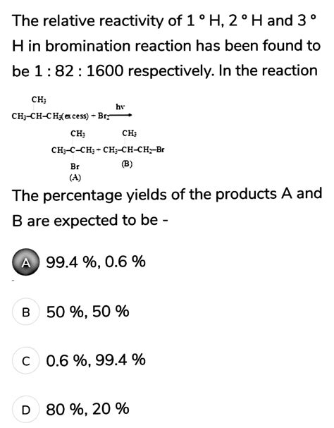The Relative Reactivity Of 1°h 2°h And 3° Hin Bromination Reaction Has