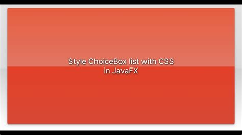 Style ChoiceBox List With CSS In JavaFX YouTube