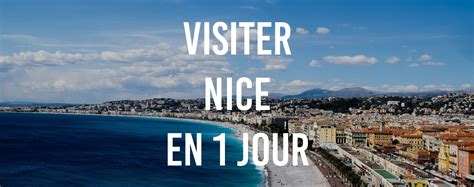 Visiter Nice En 1 Jour Itinéraire Complet à Pied