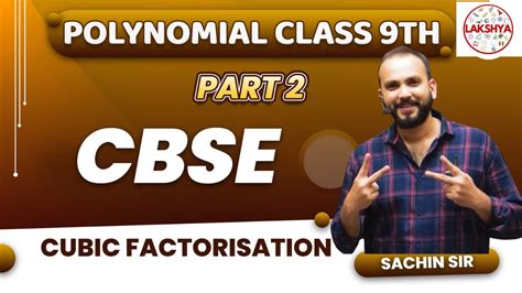 2 Polynomial 9th Factorisation Of Higher Degree Polynomial Class 9th Sachin Sir Youtube