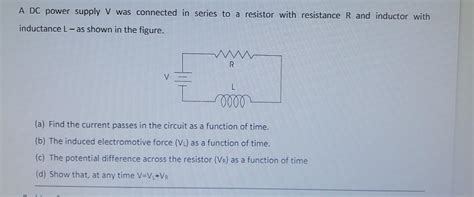 Solved A DC Power Supply V Was Connected In Series To A Chegg Com