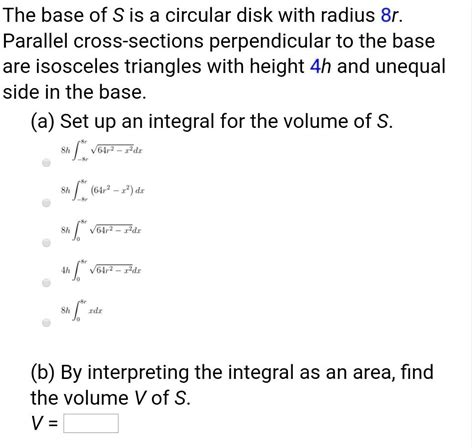 the base of s is a circular disk with radius 8r parallel cross sections