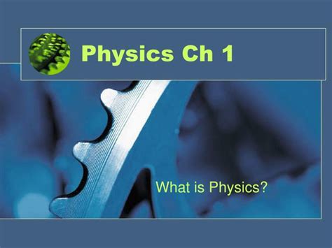 PPT Physics Ch 1 PowerPoint Presentation Free Download ID 5860513