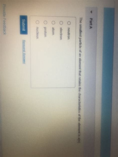 Solved Part A The Smallest Particle Of An Element That