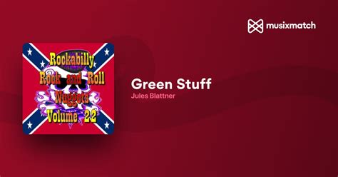 Jules Blattner Green Stuff Lyrics Musixmatch