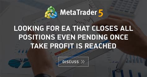 Looking For Ea That Closes All Positions Even Pending Once Take Profit