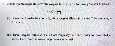 Solved Consider A Prototype Butterworth Lowpass Filter With The Following Transfer Function H