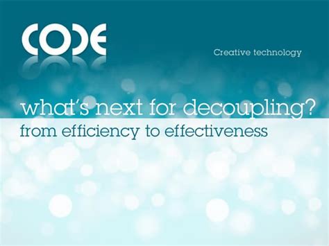 Whats Next For Decoupling Efficiency To Effectiveness Pdf