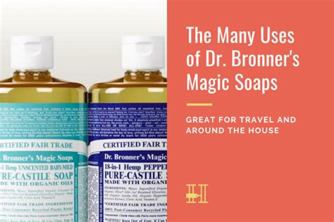 The Many Uses Of Dr Bronners Magic Soaps • Her Packing List
