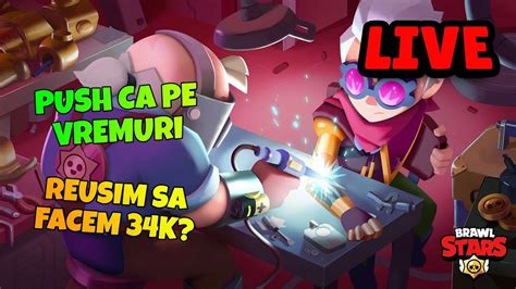 Live Brawl Stars Romania Push Ca Pe Vremuri Reusim Sa Facem K