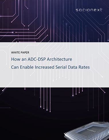 White Paper The Evolution Of SerDes Architecture Series Socionext