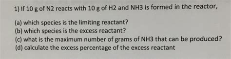solved if 10 g of n2 reacts with 10 g of h2 and nh3 is