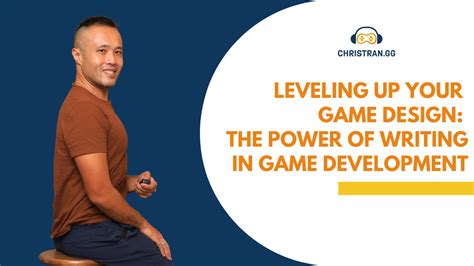 Leveling Up Your Game Design The Power Of Writing In Game Development