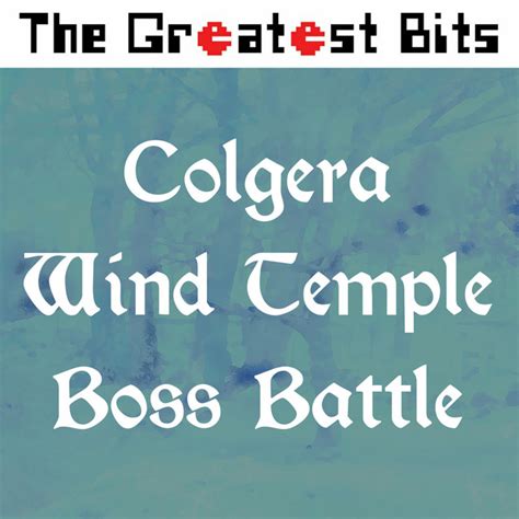 Colgera Wind Temple Boss Battle Single By The Greatest Bits Spotify