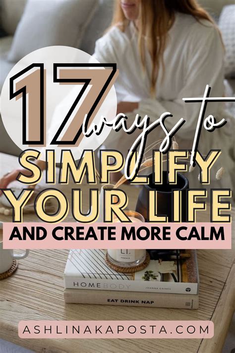 17 Ways To Simplify Your Life To Create More Ease Calm — Ashlina Kaposta