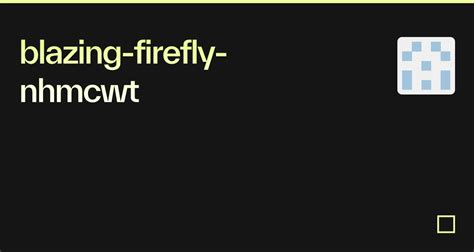 Blazing Firefly Nhmcwt Codesandbox