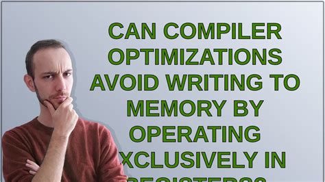 Can Compiler Optimizations Avoid Writing To Memory By Operating
