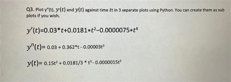 solved q3 plot y′′ t y′ t and y t against time t in 3
