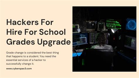 Hackers For Hire For School Grades Upgrade Cyber Spac3