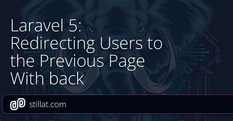 Laravel 5 Redirecting Users To The Previous Page With Back Stillat