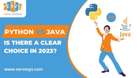 Python Vs Java Is There A Clear Choice In 2023 Verve Systems Pvt Ltd