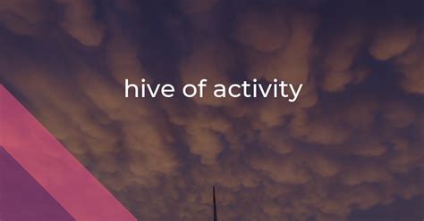 Hive Of Activity Idiom Meaning And Origin The Village Idiom