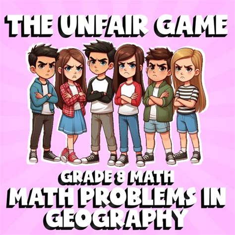 Math Problems In Geography The Unfair Game No Prep Grade 8 Math Review