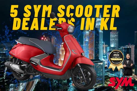 Find 5 Sym Scooter Dealers Near Kuala Lumpur