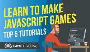 Java Script Game Tutorials How To Make Games In Javascript
