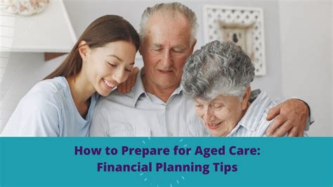 How To Prepare For Aged Care Financial Planning Tips