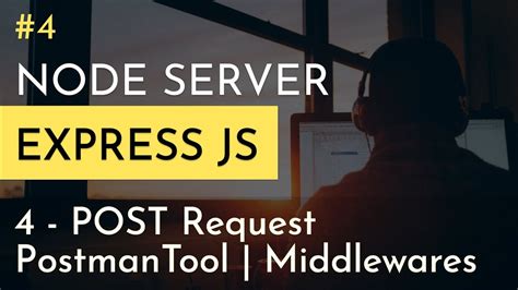 Post Request with Postman Tool and Middlewares | Learn Nodejs | Nodejs ...