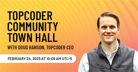 Faq Topcoder Community Town Hall With Doug Hanson Topcoder Ceo