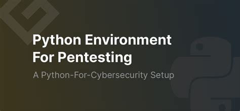 Python Environment For Pentesting
