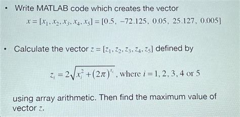 Solved Write Matlab Code Which Creates The Vector X X