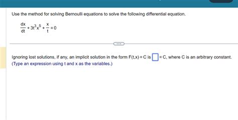 Solved Use The Method For Solving Bernoulli Equations To