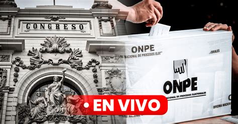 Adelanto De Elecciones 2023 Congreso En Vivo Debatirá Hoy Lunes 30 De