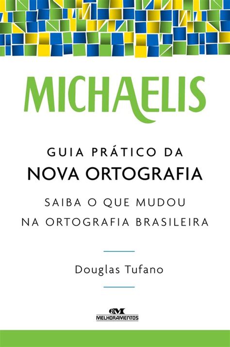 Michaelis Guia prático da nova ortografia ebook Douglas Tufano