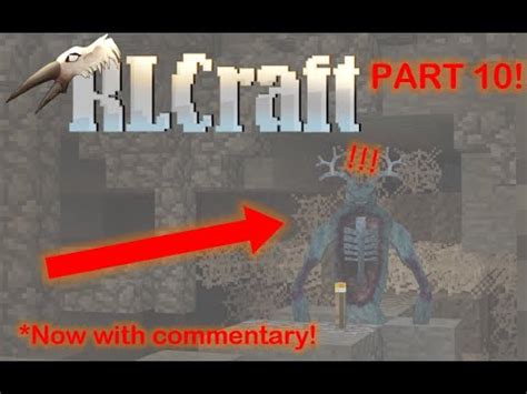 RLCraft Playthrough Part 10 NEW Scary Monsters And AUDIO COMMENTARY Minecraft Modded