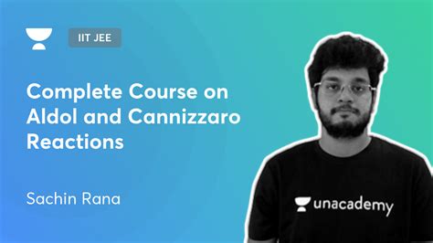 Iit Jee Complete Course On Aldol And Cannizzaro Reactions By Unacademy